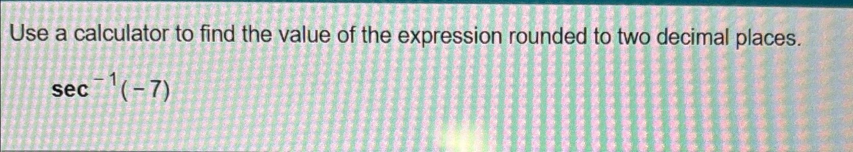 Solved Use a calculator to find the value of the expression | Chegg.com