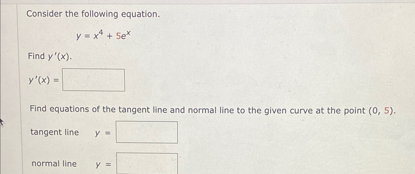 Solved Consider the following equation.y=x4+5exFind | Chegg.com