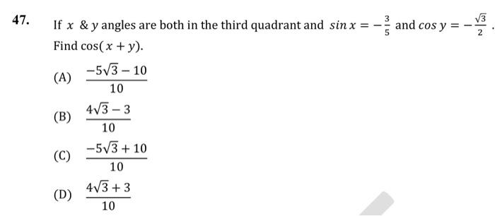 Solved 47. If x&y angles are both in the third quadrant and | Chegg.com