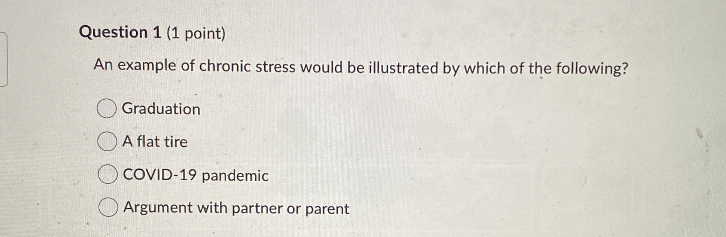 Solved Question 1 (1 ﻿point)An example of chronic stress | Chegg.com