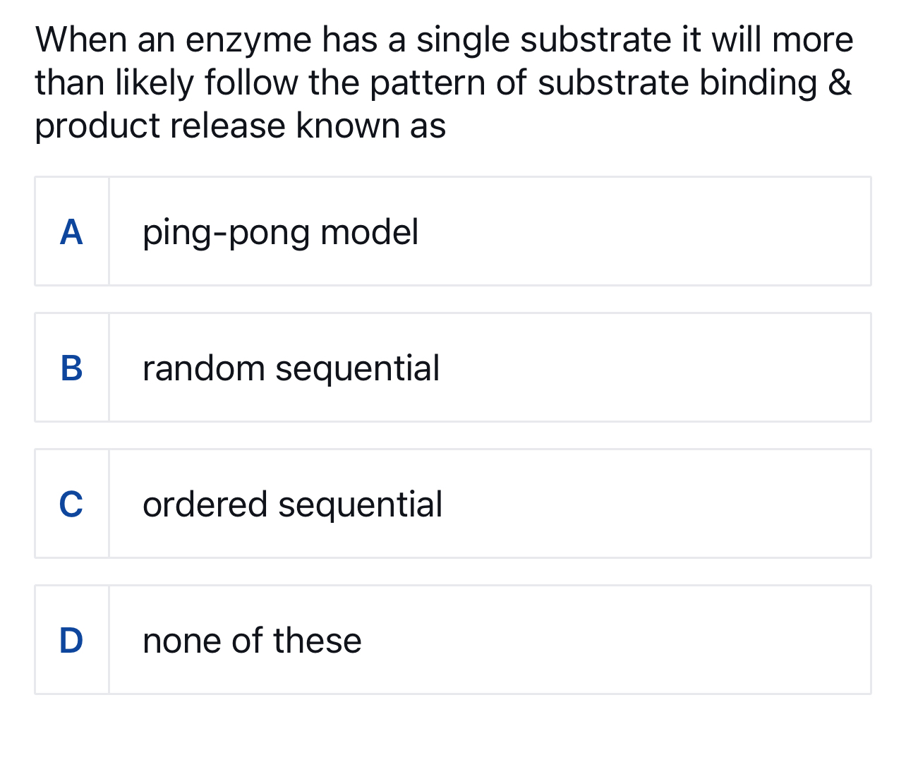 Solved When an enzyme has a single substrate it will more | Chegg.com