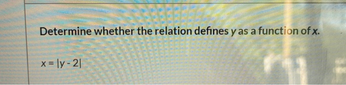 Solved Determine whether the relation defines y as a | Chegg.com