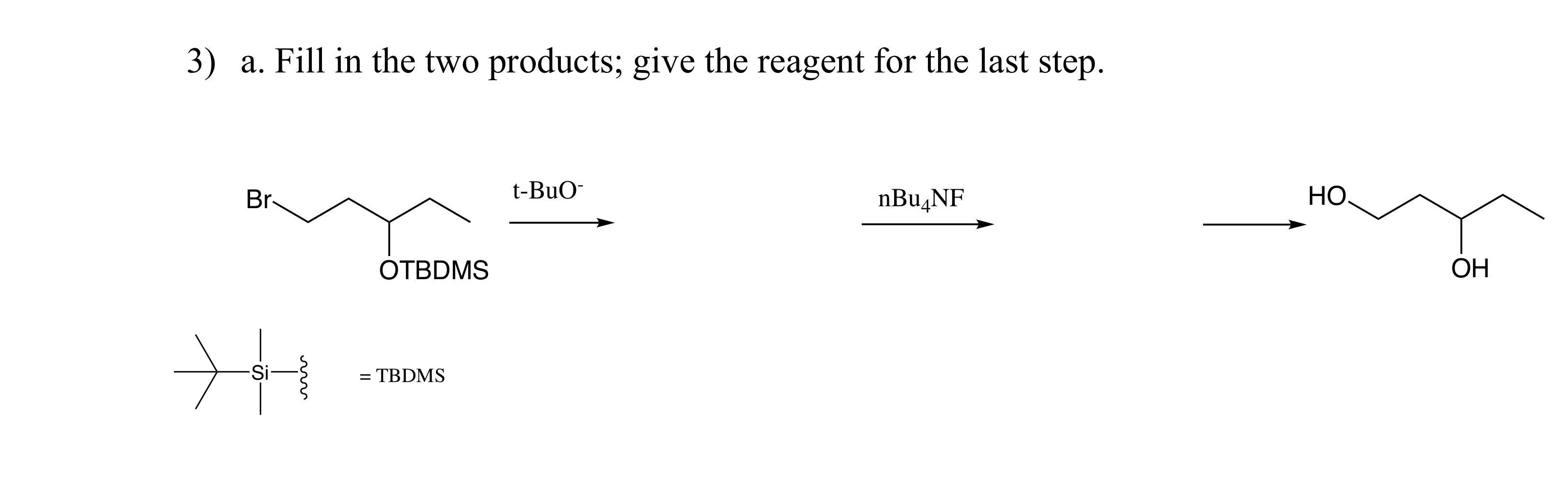 Solved a. ﻿Fill in the two products; give the reagent for | Chegg.com