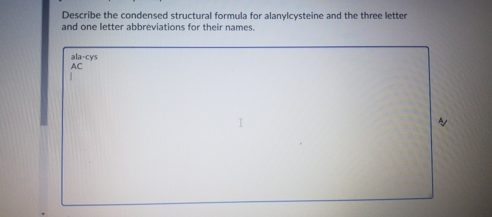 Solved Describe the condensed structural formula for | Chegg.com