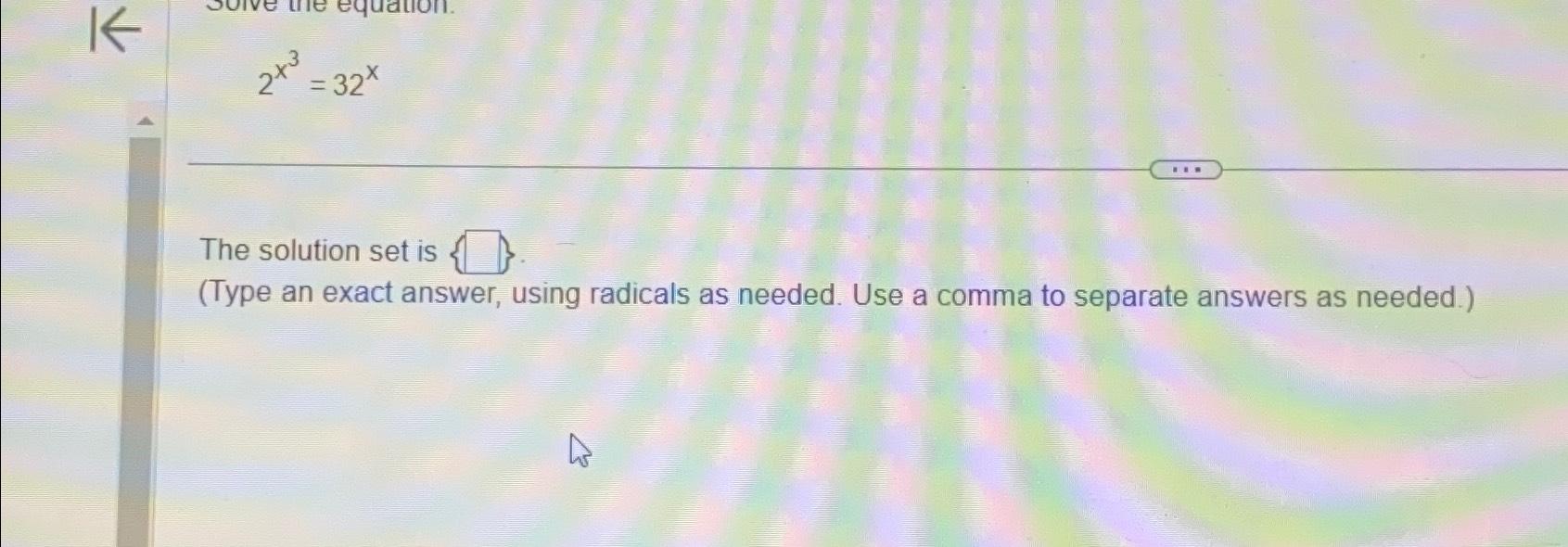 Solved 2x3=32xThe solution set is(Type an exact answer, | Chegg.com