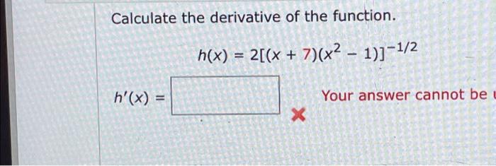 Solved Calculate the derivative of the function. h(x) = 2[(x | Chegg.com