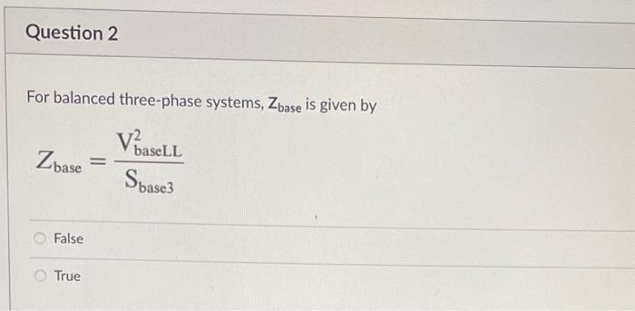 Solved For balanced three-phase systems, Zbase is given by | Chegg.com