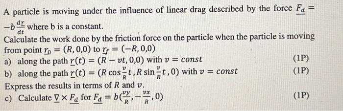 Solved A particle is moving under the influence of linear | Chegg.com