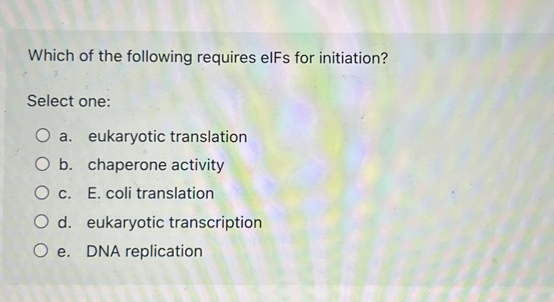 Solved Which of the following requires elFs for | Chegg.com