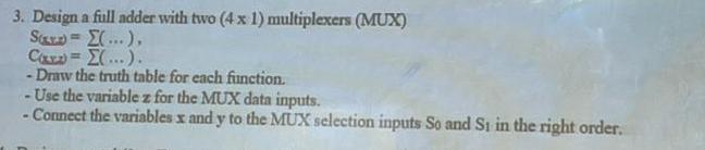 Solved Design a full adder with two ( 4×1 ) ﻿multiplexers | Chegg.com
