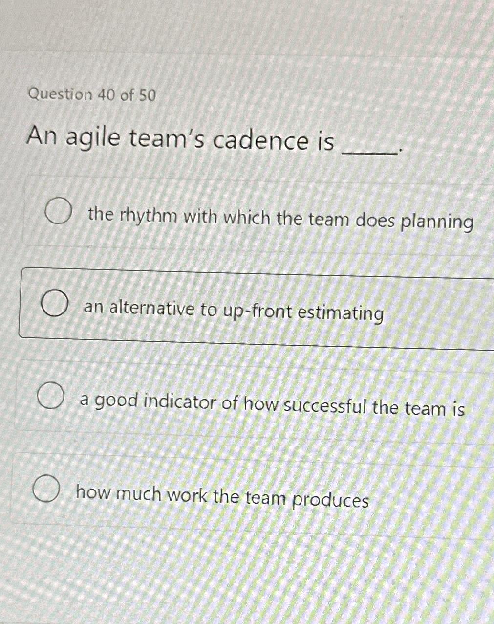 Solved Question 40 ﻿of 50An agile team's cadence isthe | Chegg.com