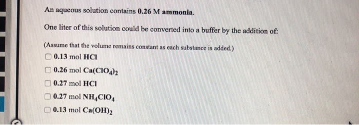 Solved An aqueous solution contains 0.26 M ammonia. One | Chegg.com