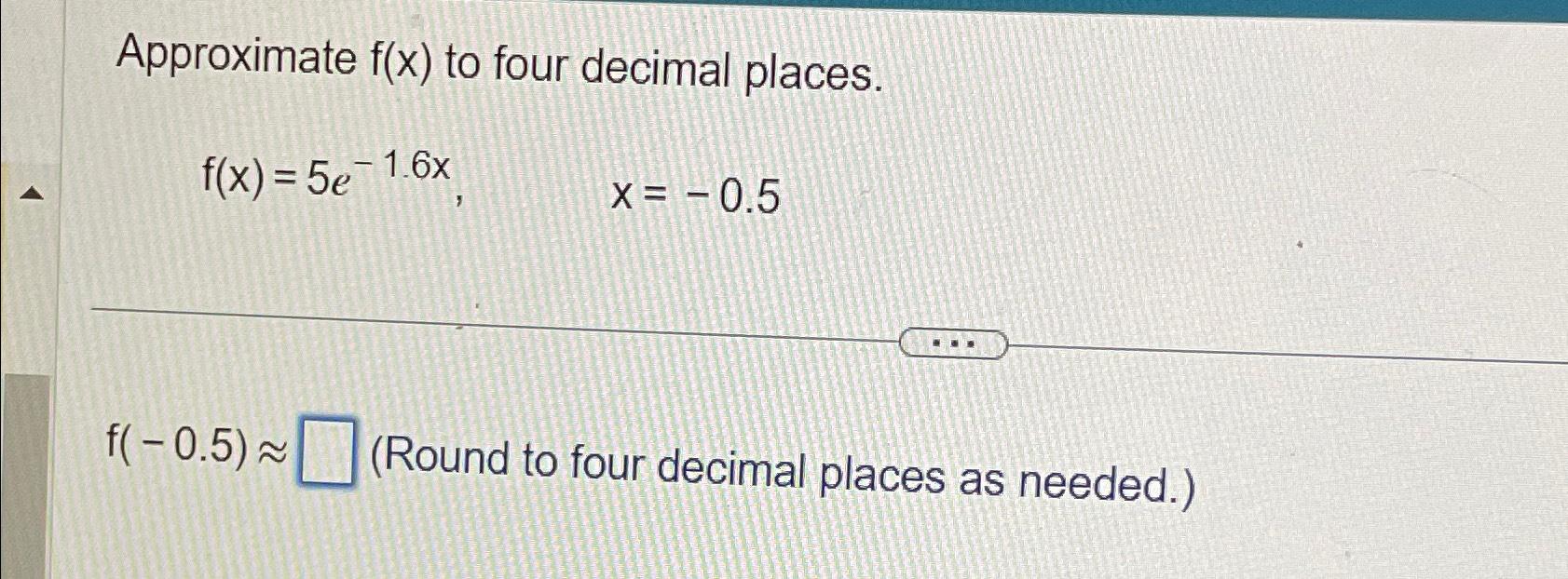 Solved Approximate f(x) ﻿to four decimal | Chegg.com