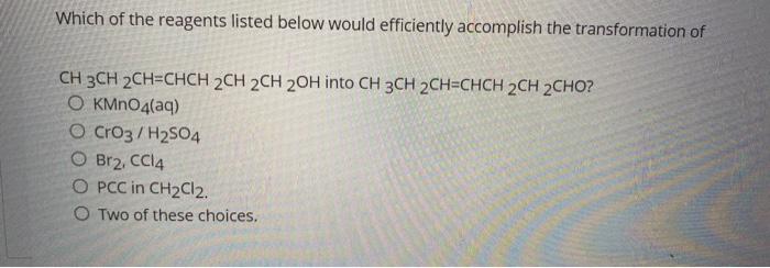 Solved Which of the reagents listed below would efficiently | Chegg.com