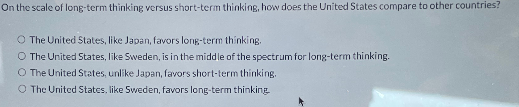 Solved On the scale of long-term thinking versus short-term | Chegg.com