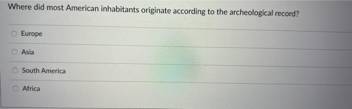 Where did most American inhabitants originate | Chegg.com