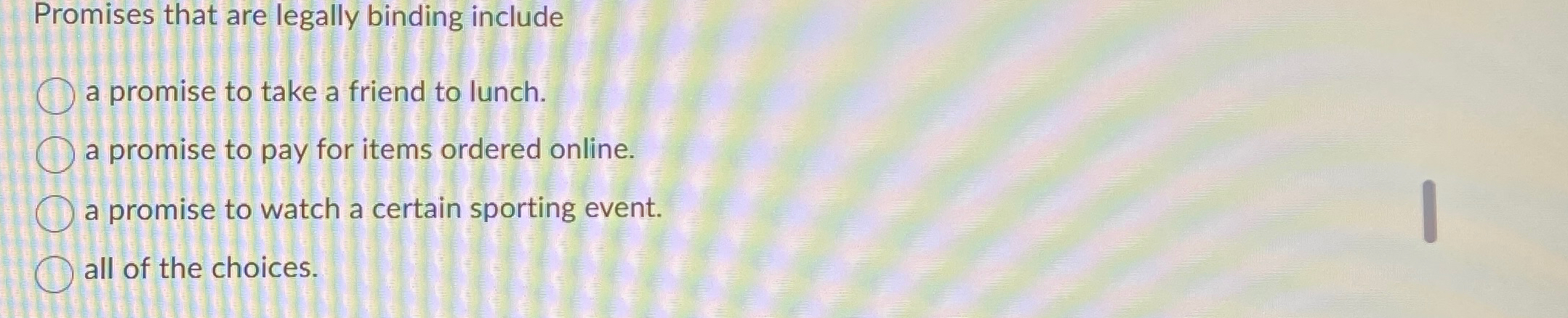 Solved Promises that are legally binding includea promise to | Chegg.com