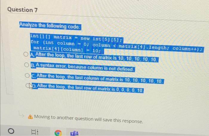 Solved Question 7 Analyze the following code: int(1) matrix | Chegg.com