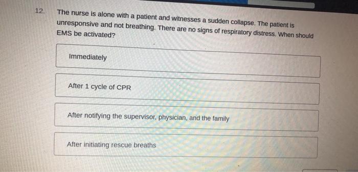 Solved 12. . The nurse is alone with a patient and witnesses | Chegg.com