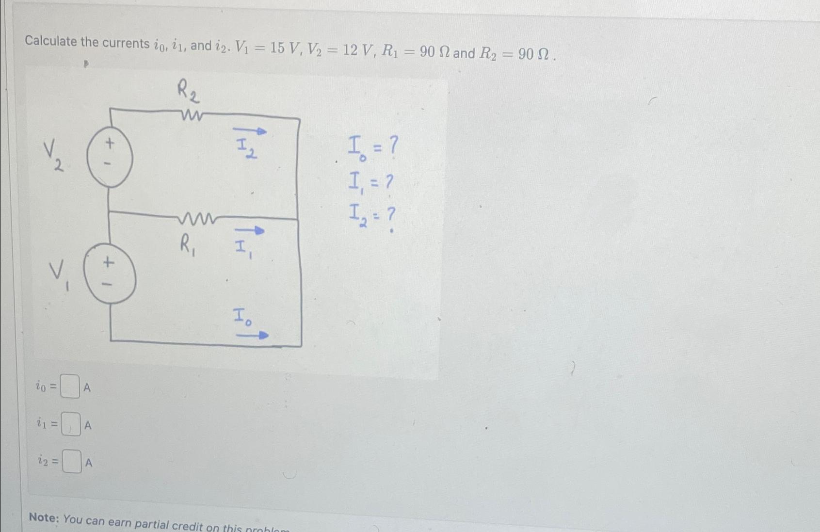 Solved Calculate the currents i0,i1, ﻿and | Chegg.com