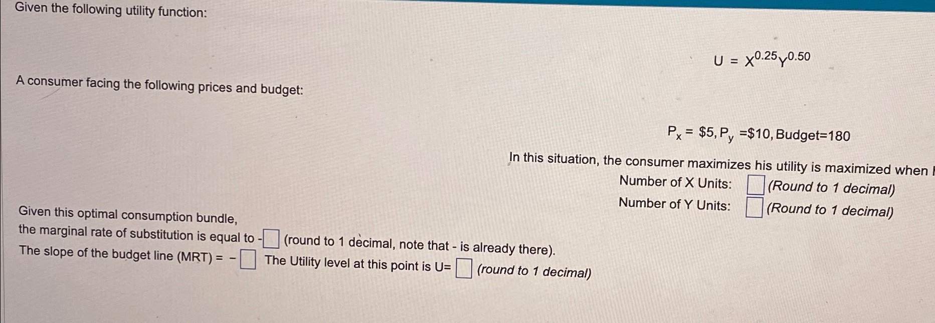 Solved Given the following utility function:U=x0.25Y0.50A | Chegg.com