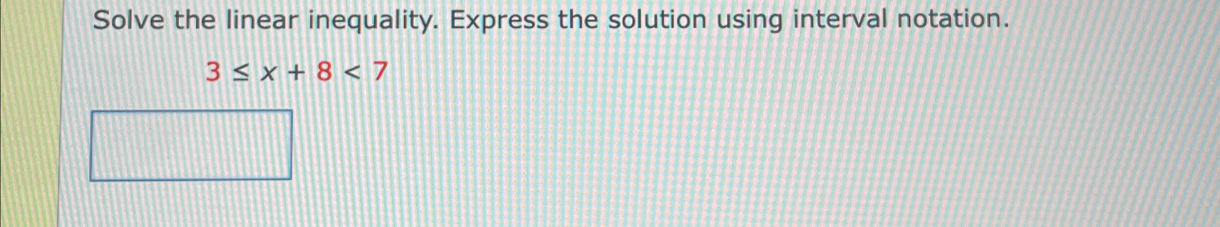 Solved Solve the linear inequality. Express the solution | Chegg.com