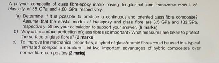 Solved A polymer composite of glass fibre-epoxy matrix | Chegg.com