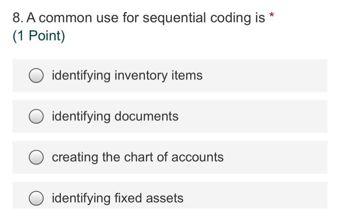 Solved 8. A common use for sequential coding is (1 Point) | Chegg.com