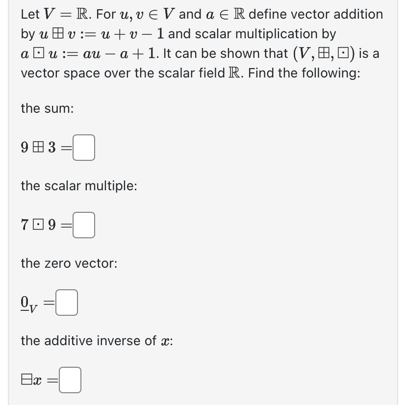 Solved Let V=R. ﻿For u,vinV and ainR define vector addition | Chegg.com