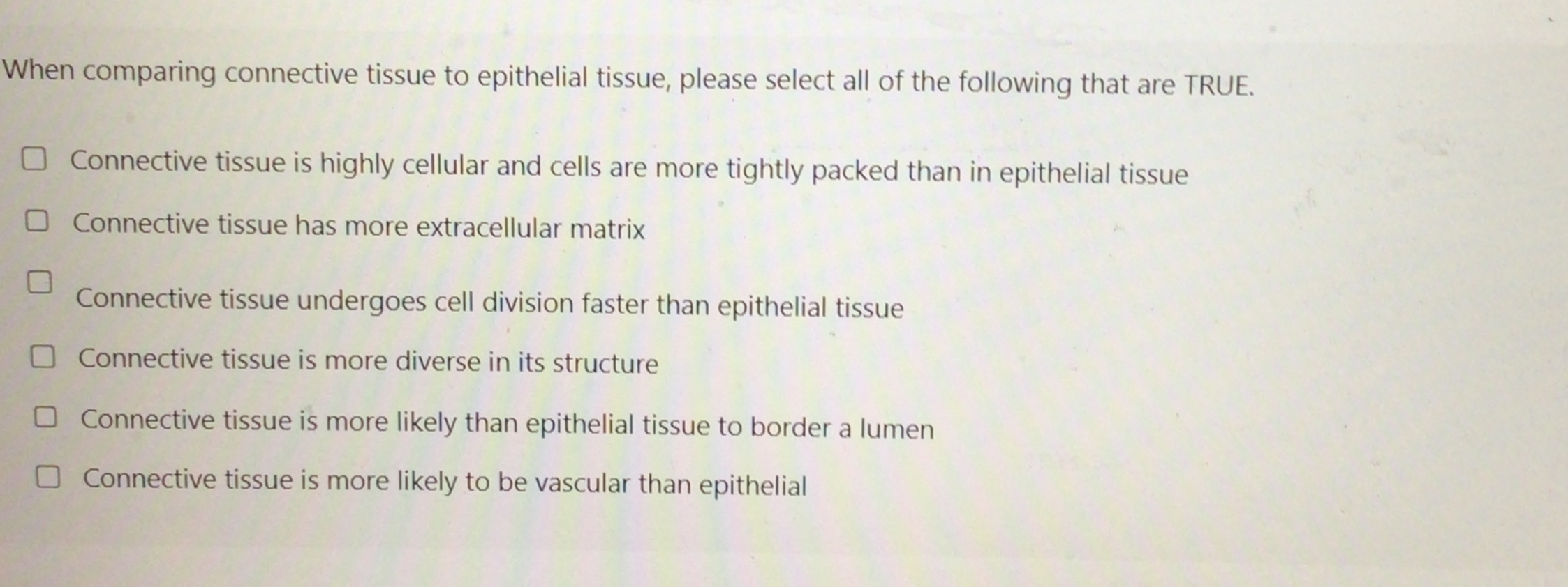 Solved When comparing connective tissue to epithelial | Chegg.com