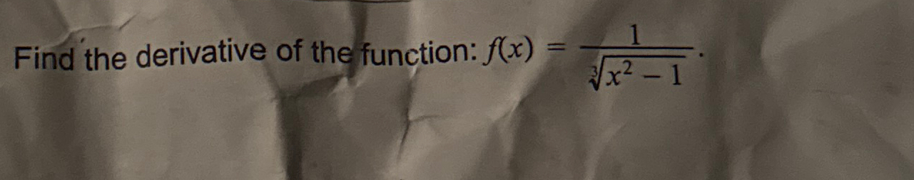Solved Find the derivative of the function: f(x)=1x2-13 | Chegg.com