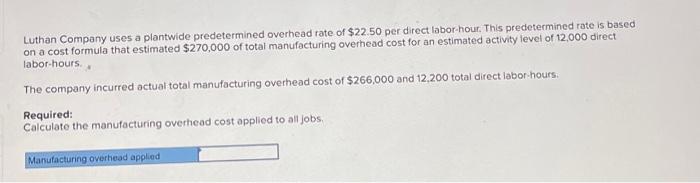 Solved Luthan Company uses a plantwide predetermined | Chegg.com