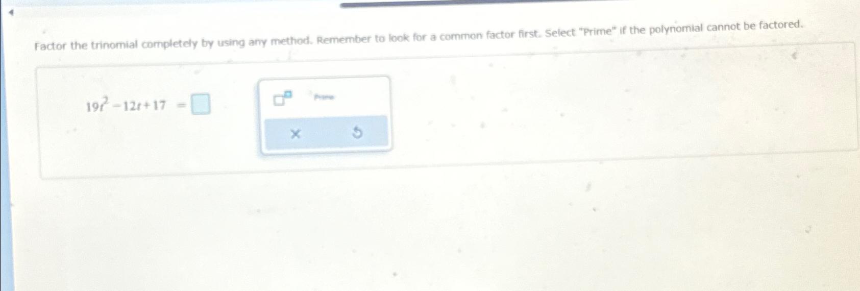 Solved Factor the trinomial completely by using any method. | Chegg.com