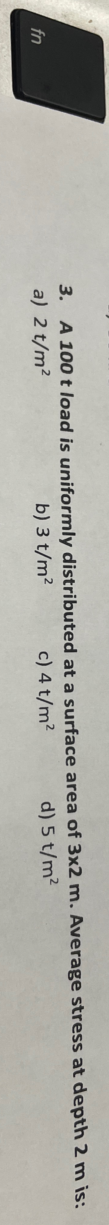 A 100t ﻿load is uniformly distributed at a surface | Chegg.com