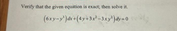 Solved Verify that the given equation is exact; then solve | Chegg.com