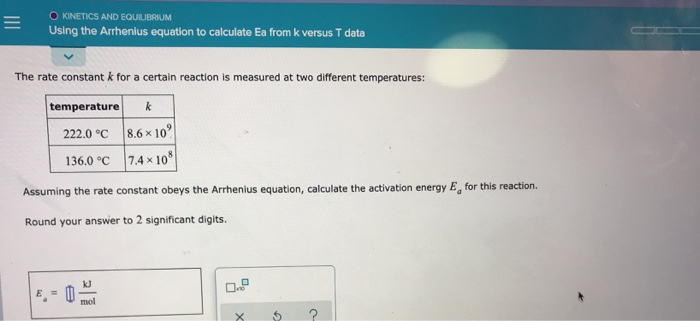 Solved O KINETICS AND EQUILIBRIUM Using the Arrhenius | Chegg.com