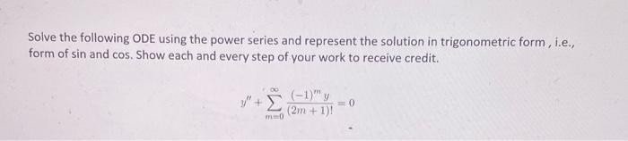 Solved Solve the following ODE using the power series and | Chegg.com
