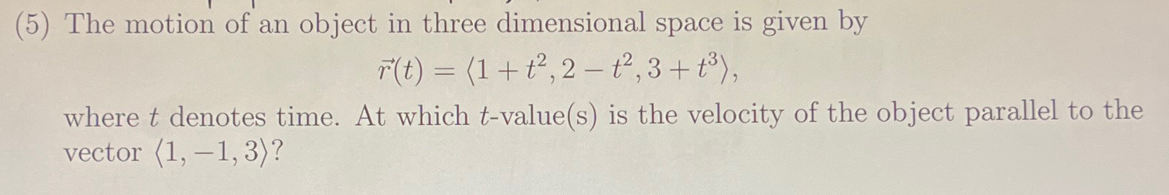 Solved (5) ﻿The motion of an object in three dimensional | Chegg.com