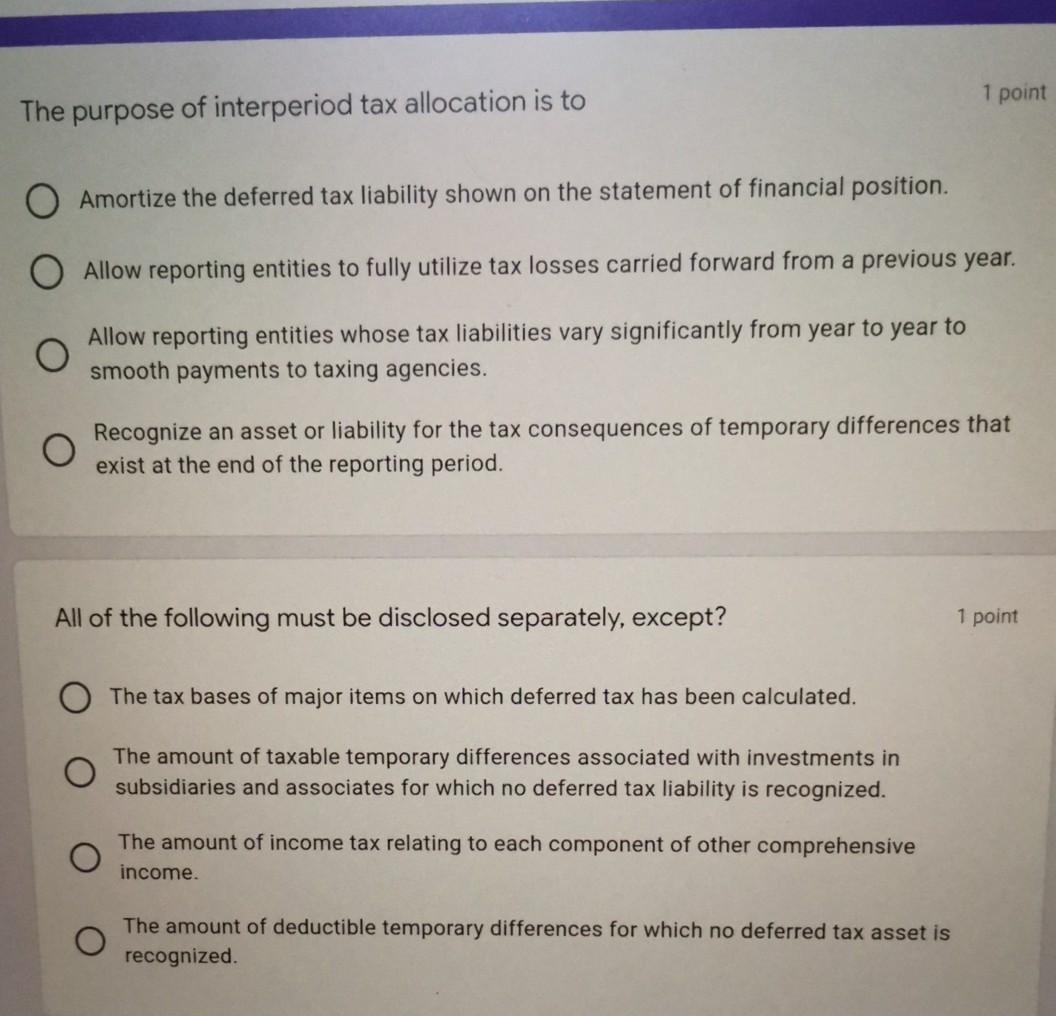 Solved 1 point The purpose of interperiod tax allocation is | Chegg.com