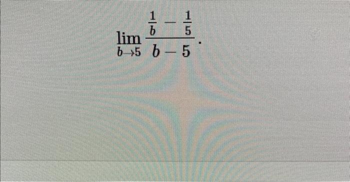 Solved limb→5b−5b1−51 | Chegg.com