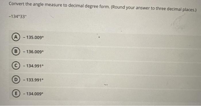 Solved Convert the angle measure to decimal degree form. | Chegg.com
