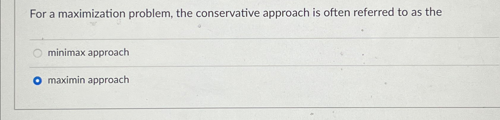 Solved For a maximization problem, the conservative approach | Chegg.com