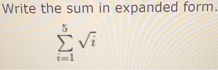 Solved Write the sum in expanded form. Σνι =1 | Chegg.com