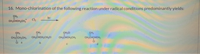 Solved 16. Mono-chlorination of the following reaction under | Chegg.com