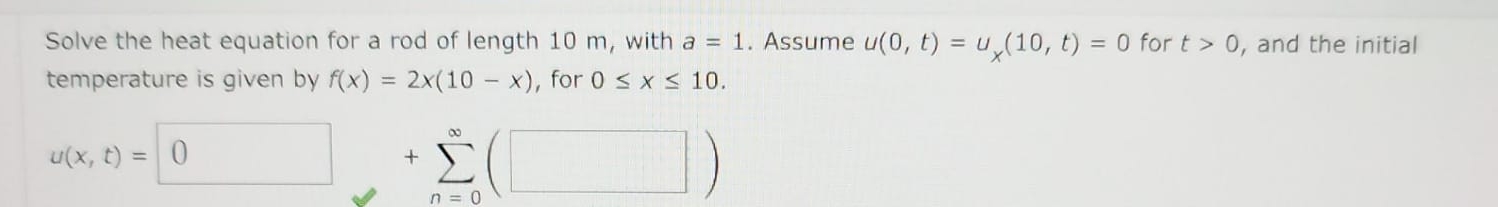 Solved Solve the heat equation for a rod of length 10m, | Chegg.com