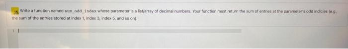 Solved us Write a function named sum_odd_index whose | Chegg.com
