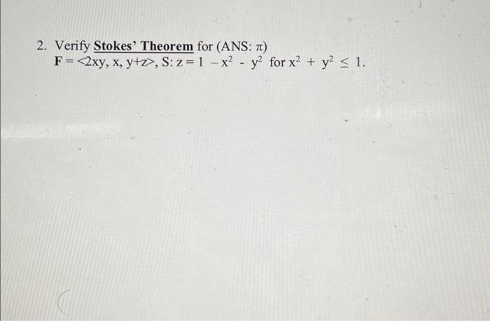 Solved 2. Verify Stokes' Theorem for (ANS: π ) | Chegg.com