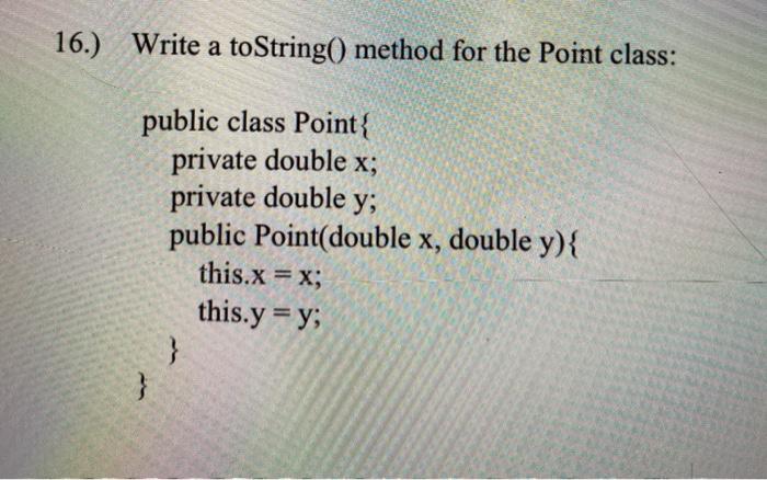 Solved 16 Write A Tostring Method For The Point Class 0232