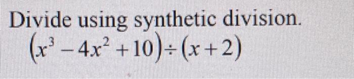 Solved Divide using synthetic division. | Chegg.com