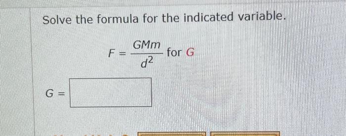 Solved Solve the formula for the indicated variable. F=d2GMm | Chegg.com